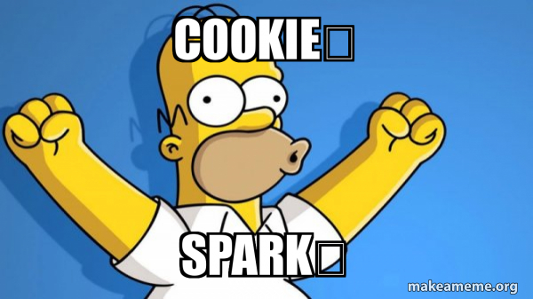 cookie！ spark！ - Happy Homer Meme Generator
