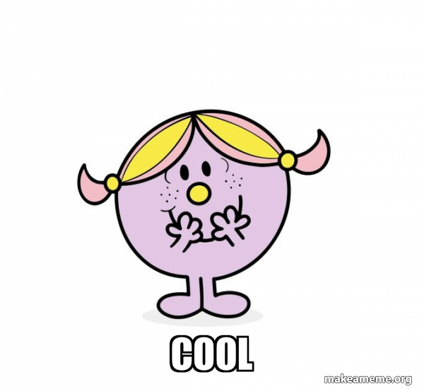COOL - Little Miss Meme Generator