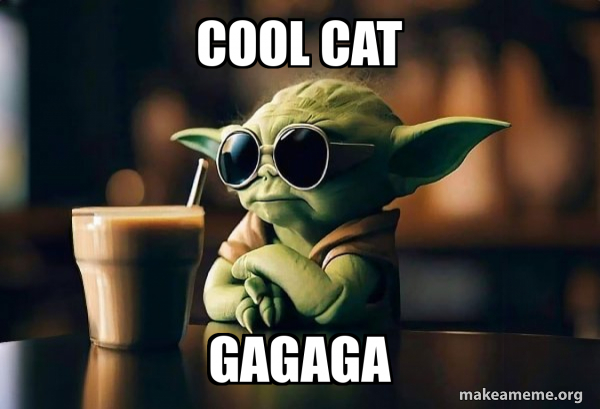 cool cat gagaga - Cool Yoda (Sunglasses) Meme Generator