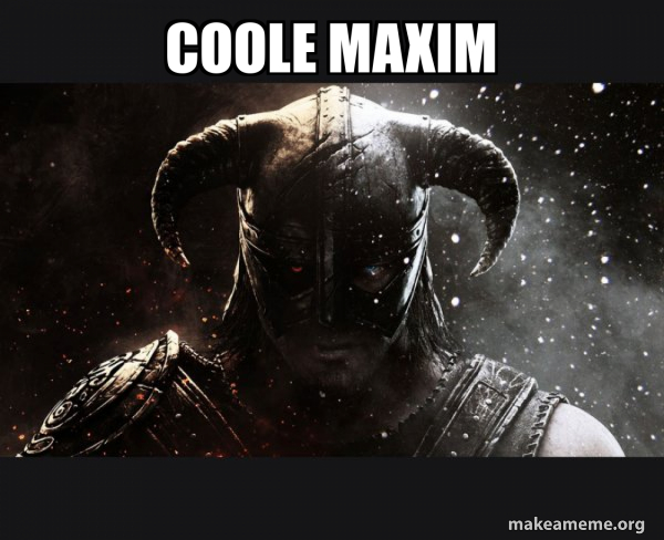 coole maxim - Skyrim Meme Generator