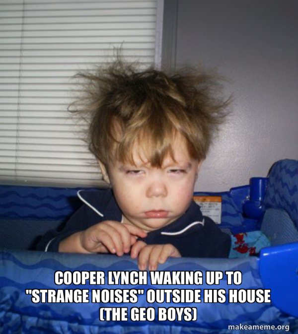 cooper lynch waking up to "strange noises" outside his house (the geo ...