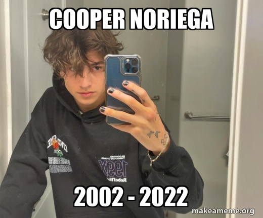 COOPER NORIEGA 2002 - 2022 Meme Generator