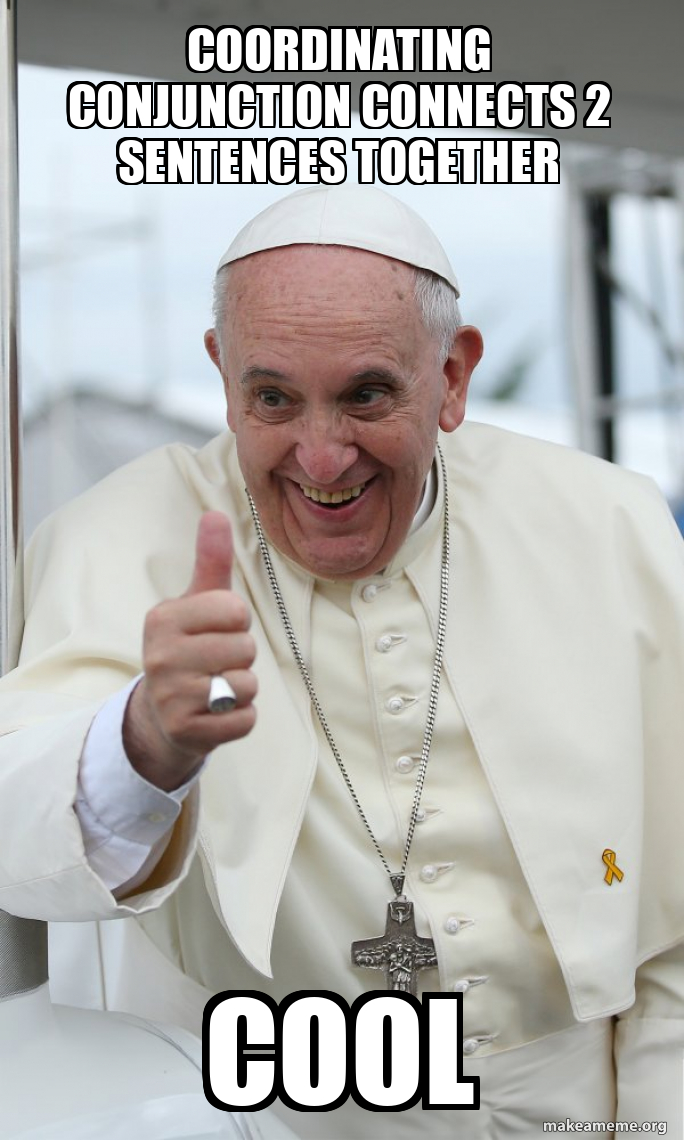 Coordinating conjunction connects 2 sentences together cool - Pope ...