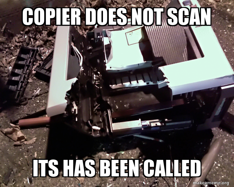 Copier does not scan its has been called Meme Generator
