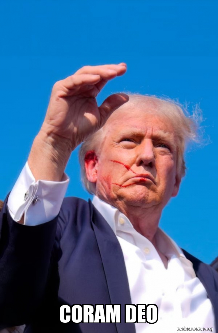 Coram Deo - Trump Shot Meme Generator