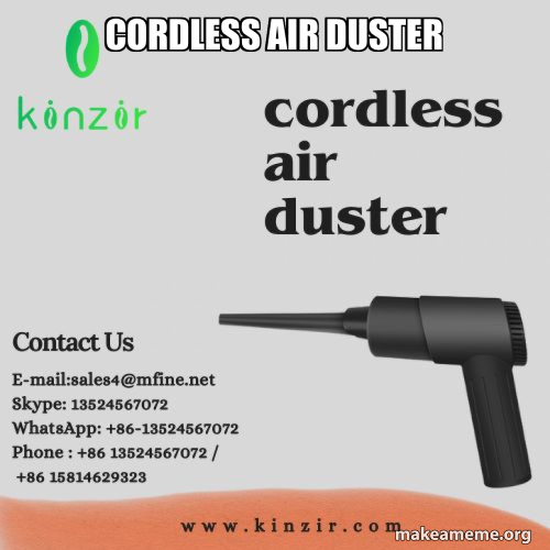 cordless air duster Meme Generator