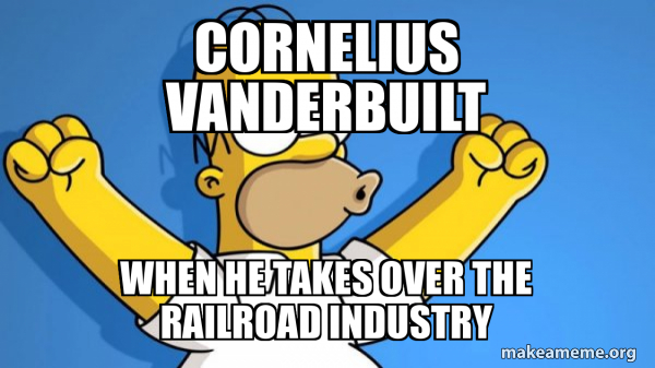Cornelius vanderbuilt when he takes over the railroad industry - Happy ...
