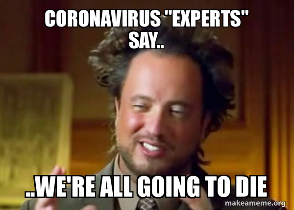 coronavirus "experts" say.. ..we're all going to die - Ancient Aliens ...