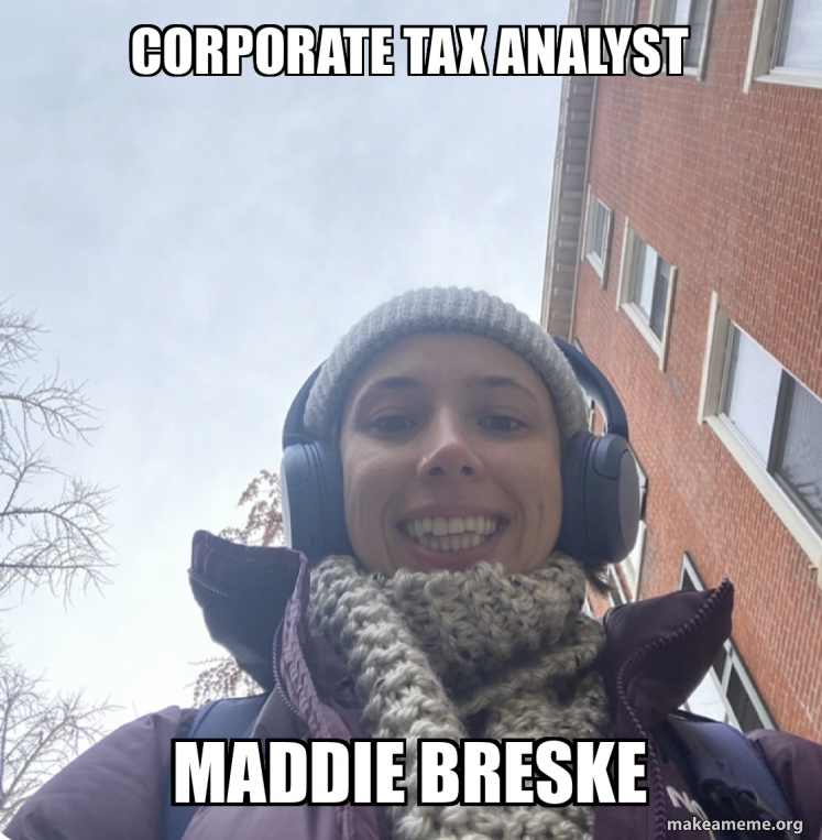 Corporate tax analyst Maddie breske Meme Generator