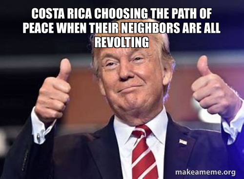 Costa Rica Choosing the PAth of PEace when their Neighbors are all ...