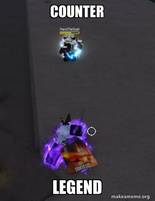 counter legend Meme Generator