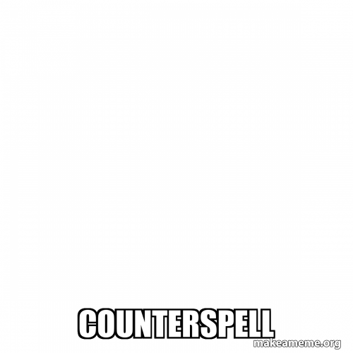 COUNTERSPELL Meme Generator