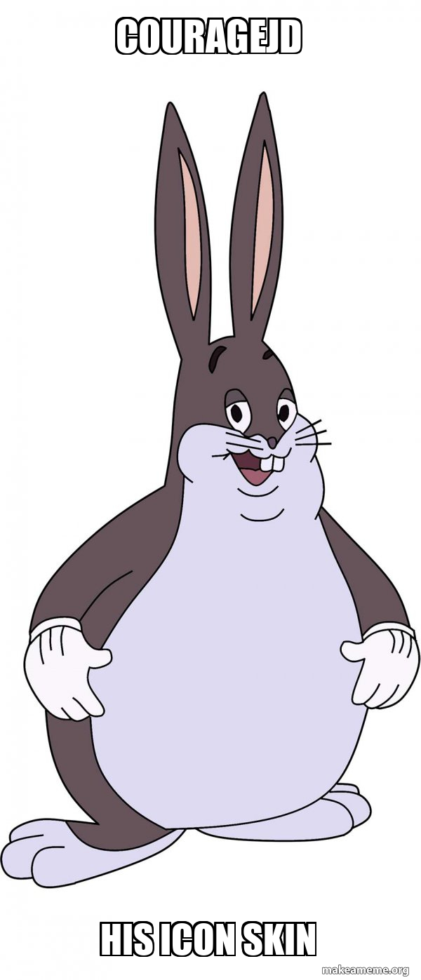 couragejd his icon skin - Chungus Meme Generator