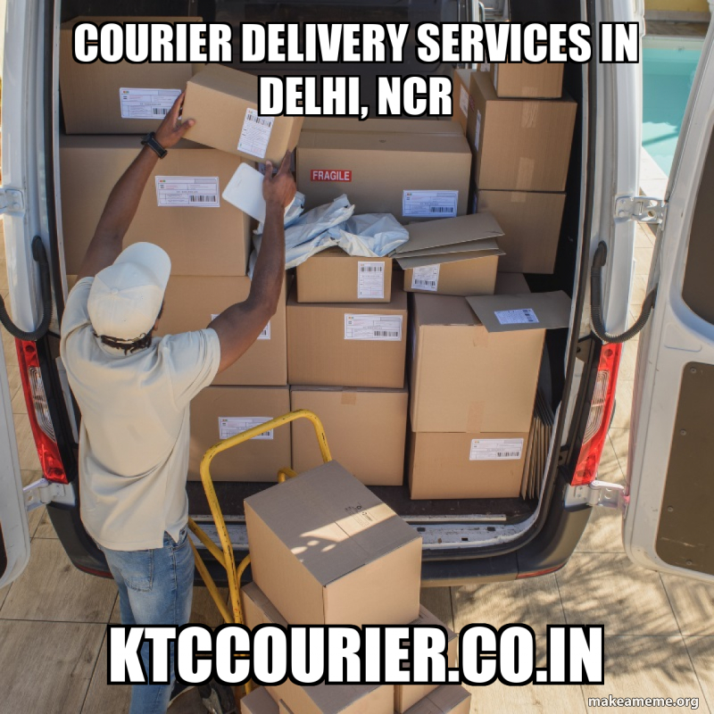 Courier Delivery Services in Delhi, NCR ktccourier.co.in Meme Generator