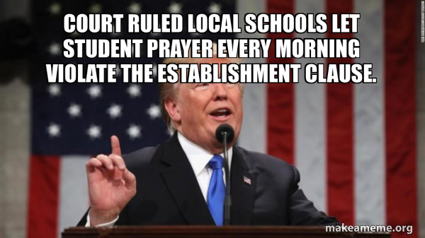 Court ruled local schools let student prayer every morning violate the ...