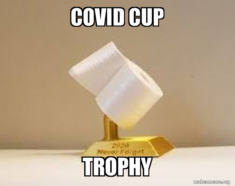 COVID CUP TROPHY Meme Generator