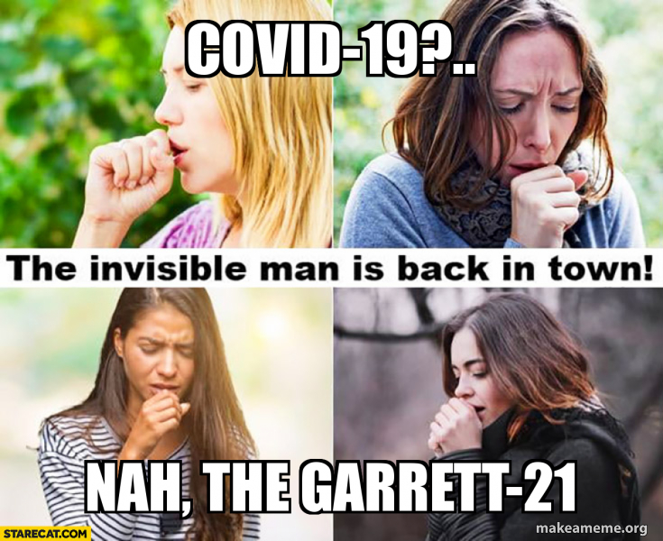 Covid-19?.. nah, The Garrett-21 Meme Generator