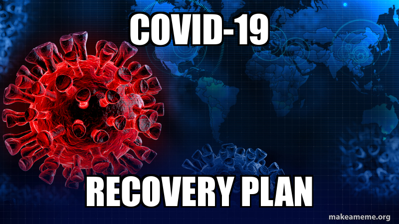 Covid-19 Recovery Plan Meme Generator