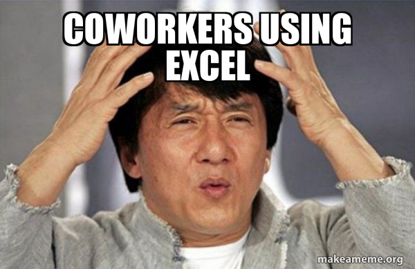Coworkers using EXCEL - Jackie Chan Why? Meme Generator