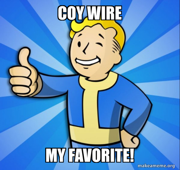 coy wire my favorite! - Vault Boy Fallout 4 game Meme Generator
