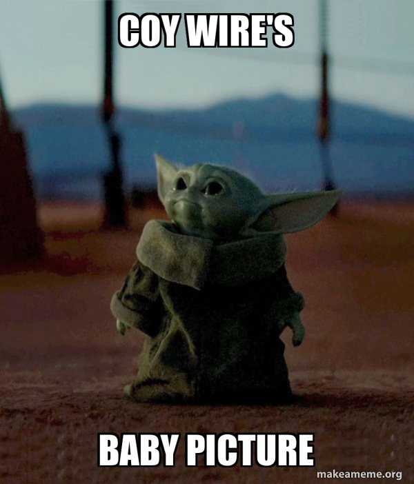 coy wire's baby picture - Baby Yoda Meme Generator