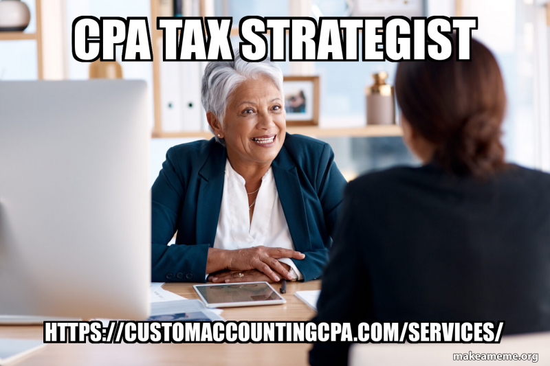 cpa tax strategist https://customaccountingcpa.com/services/ Meme Generator