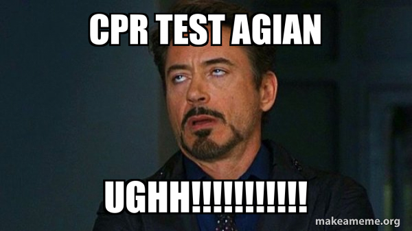 cpr test agian ughh!!!!!!!!!!! - Tony Stark Eye Roll Meme Generator
