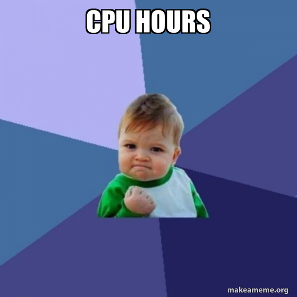 CPU HOURS - Success Kid Meme Generator