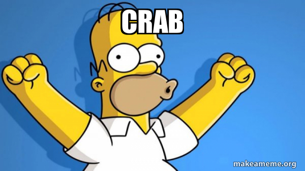 Crab - Happy Homer Meme Generator