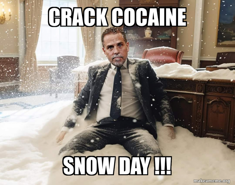 CRACK COCAINE SNOW DAY !!! Meme Generator