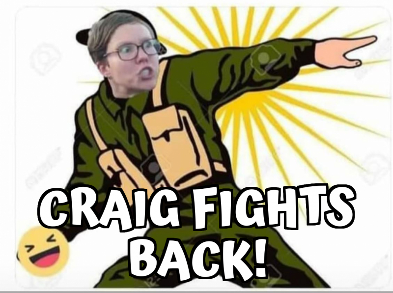 Craig fights back! Meme Generator