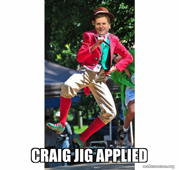 craig jig applied Meme Generator