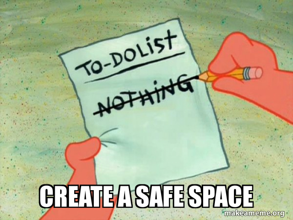 Create a safe space - TO-DO List Meme Generator