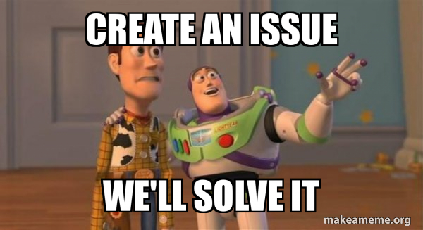 create an issue we'll solve it - Buzz and Woody (Toy Story) Meme Meme ...