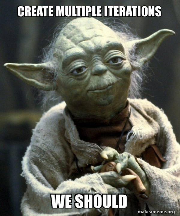 Create multiple iterations We should - Yoda Meme Generator