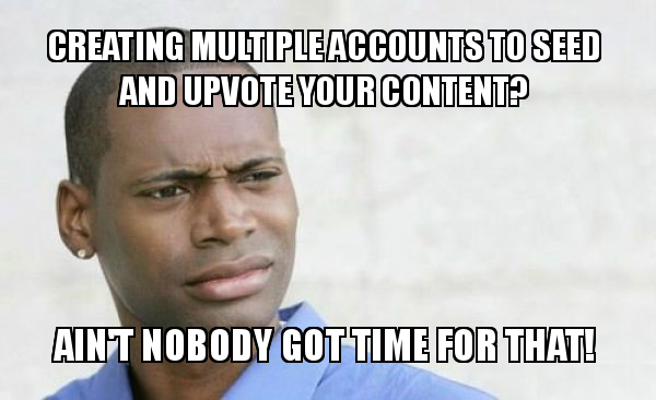 Creating multiple accounts to seed and upvote your content? Ain't ...