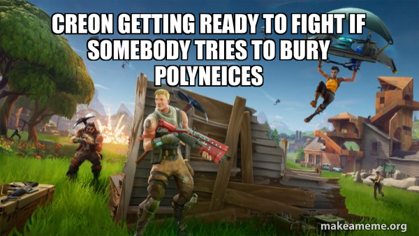 Creon Getting Ready to Fight If Somebody Tries to Bury Polyneices ...