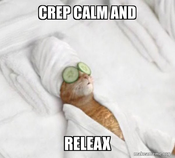 Crep calm and Releax - Pampered Cat Meme Meme Generator