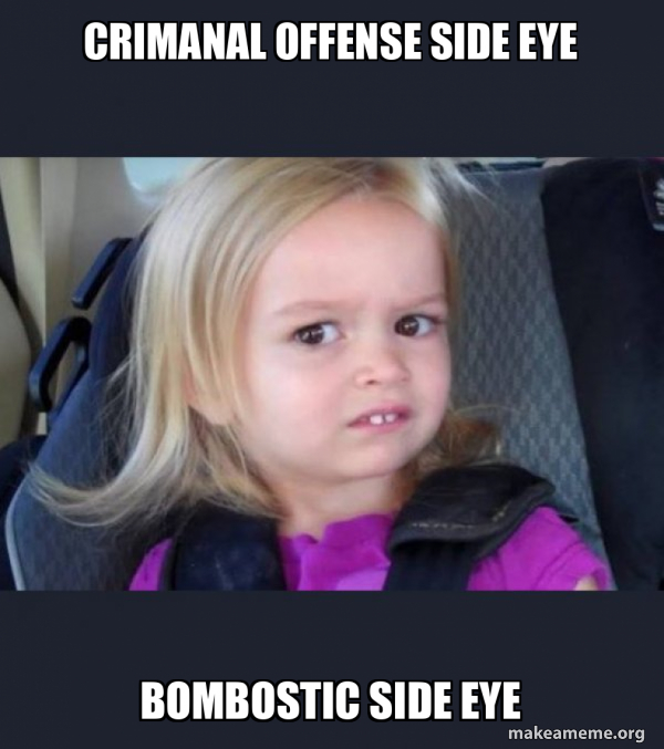 crimanal offense side eye bombostic side eye - Side-Eyes Chloe Meme ...