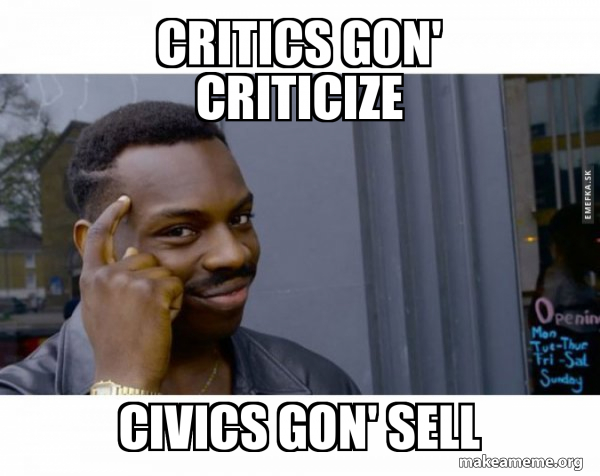 CRITICS GON' CRITICIZE CIVICS GON' SELL - Roll Safe Black Guy Pointing ...