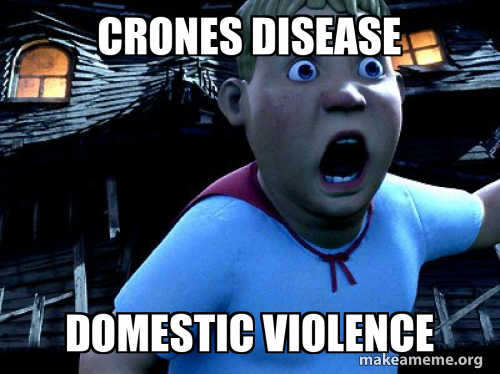 Crones disease Domestic violence Meme Generator
