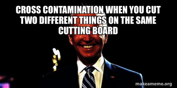 cross contamination when you cut two different things on the same ...