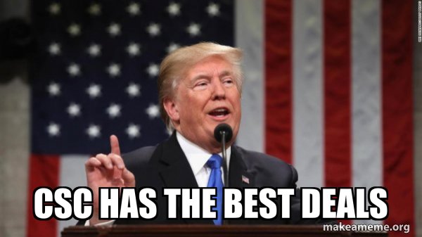 CSC HAS THE BEST DEALS - Donald Trump Meme Generator