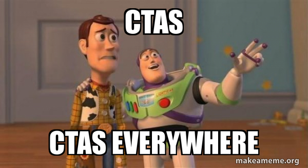 CTAs CTAs Everywhere - Buzz and Woody (Toy Story) Meme Meme Generator