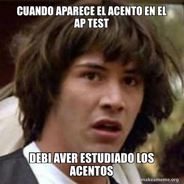 cuando aparece el acento en el AP Test Debi aver estudiado los acentos ...