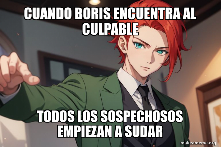 Cuando Boris encuentra al culpable Todos los sospechosos empiezan a ...