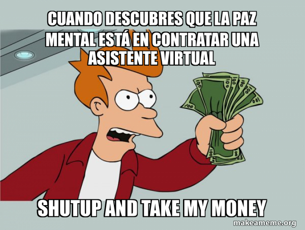 Cuando descubres que la paz mental está en contratar una Asistente ...