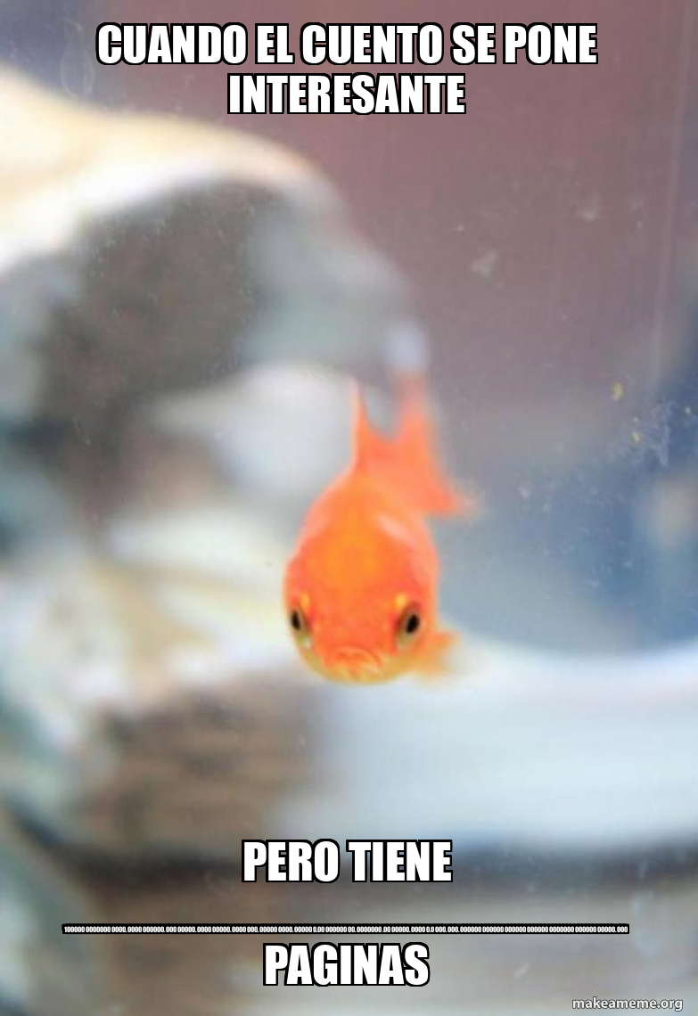 cuando el cuento se pone interesante pero tiene 10000000000000000 ...