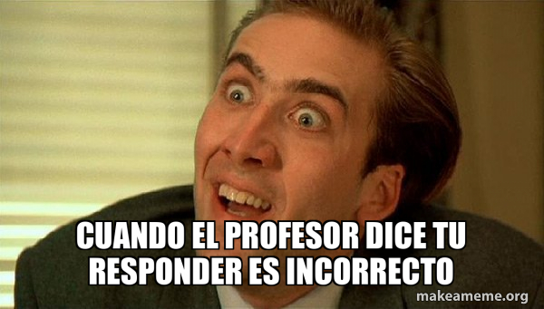 Cuando el profesor dice tu responder es incorrecto - Sarcastic Nicholas ...
