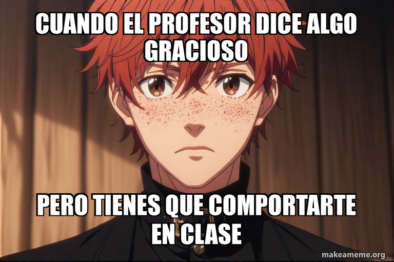 Cuando el profesor dice algo gracioso Pero tienes que comportarte en ...
